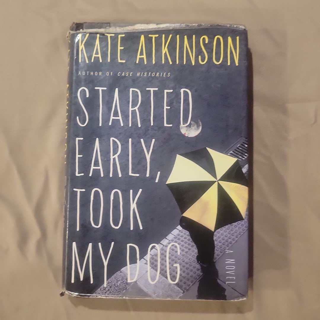 Started Early, Took My Dog by Kate Atkinson