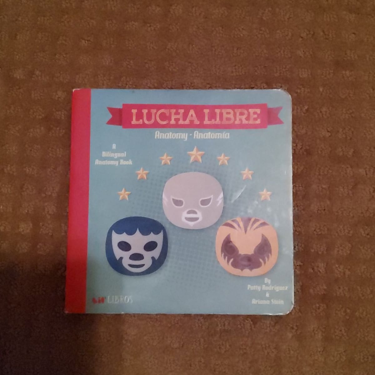 Lucha Libre by Patty Rodriguez, Ariana Stein