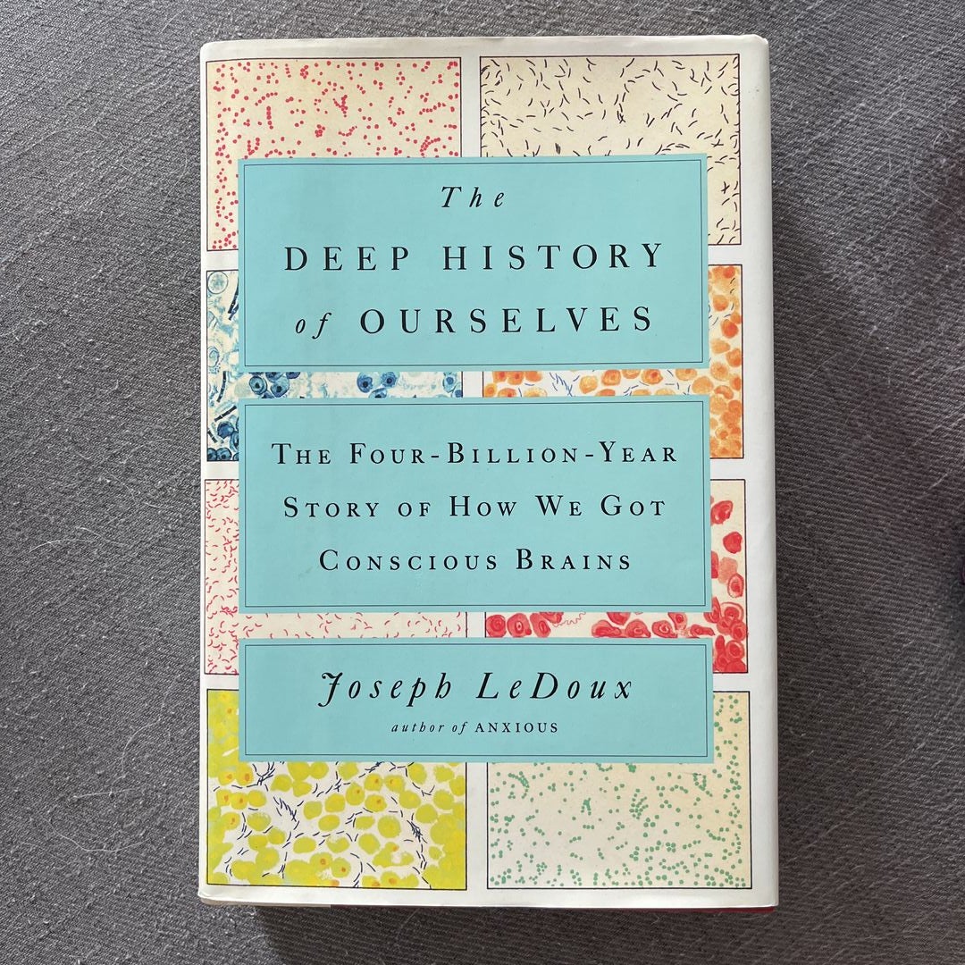 The Deep History of Ourselves by Joseph LeDoux