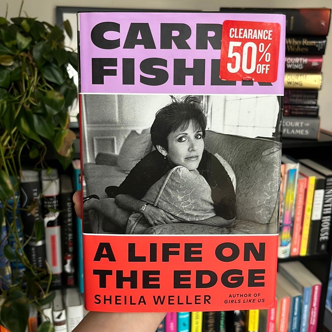 Carrie Fisher: a Life on the Edge by Sheila Weller