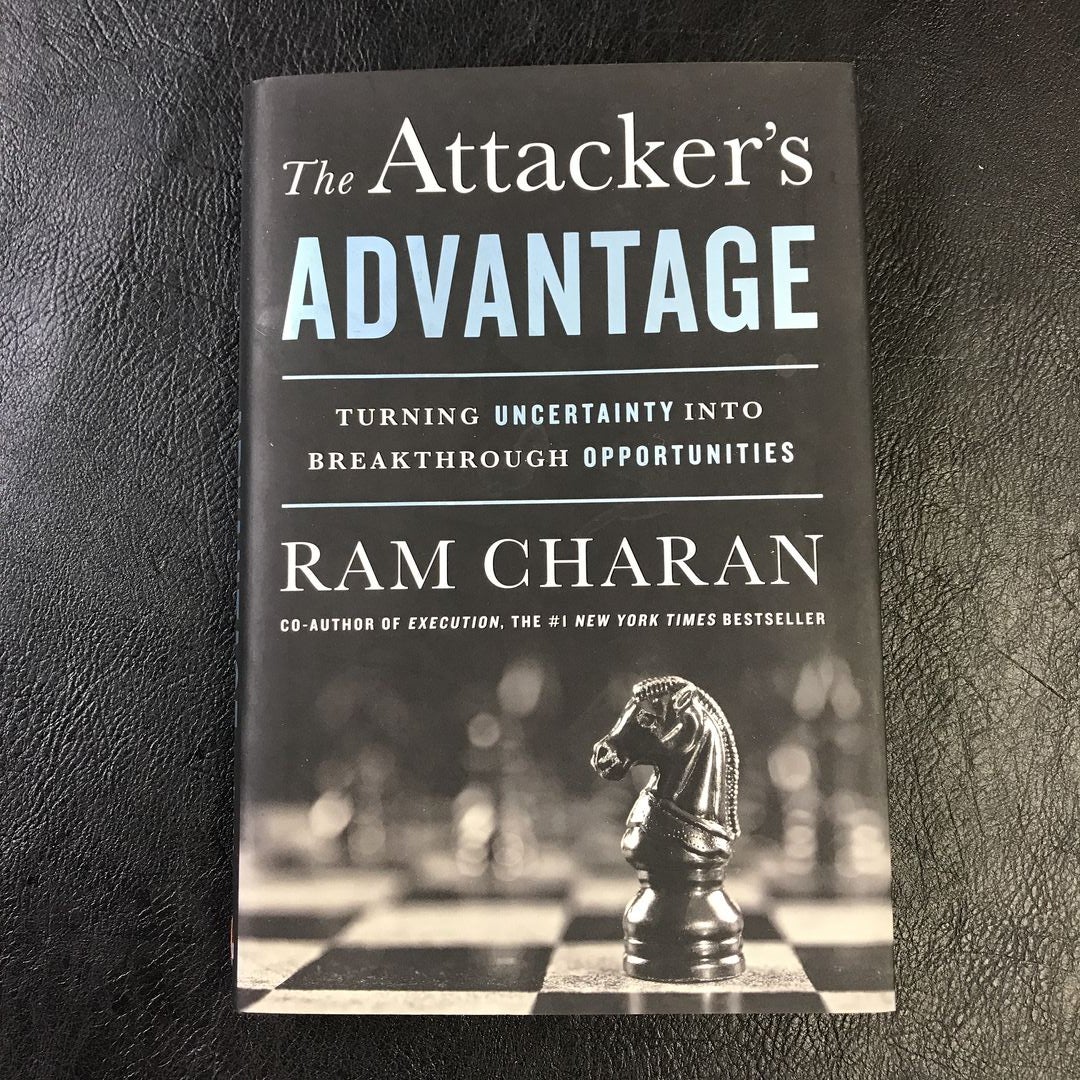 The Attacker's Advantage by Ram Charan