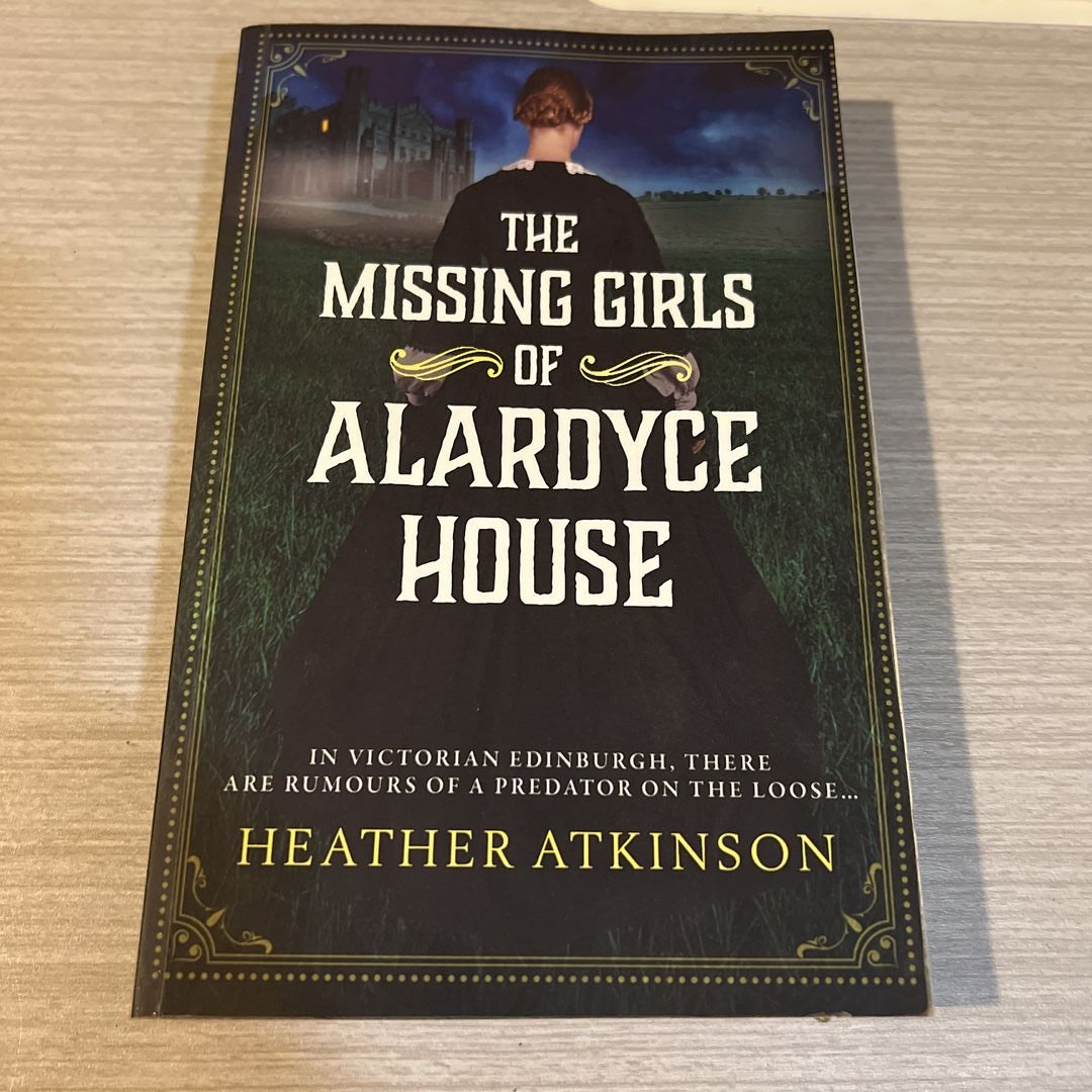 The Missing Girls of Alardyce House by Heather Atkinson