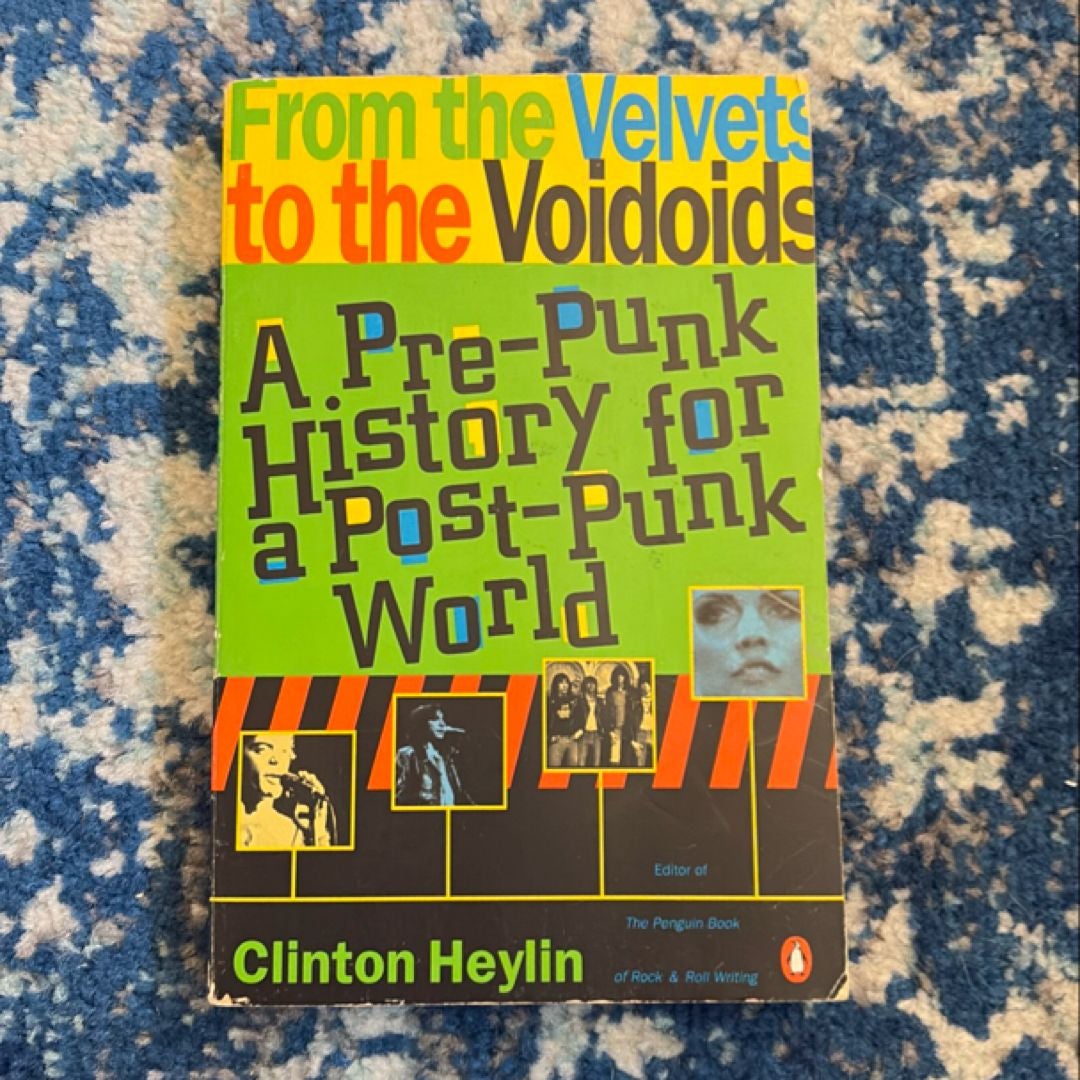 From the Velvets to the Voidoids by Clinton Heylin