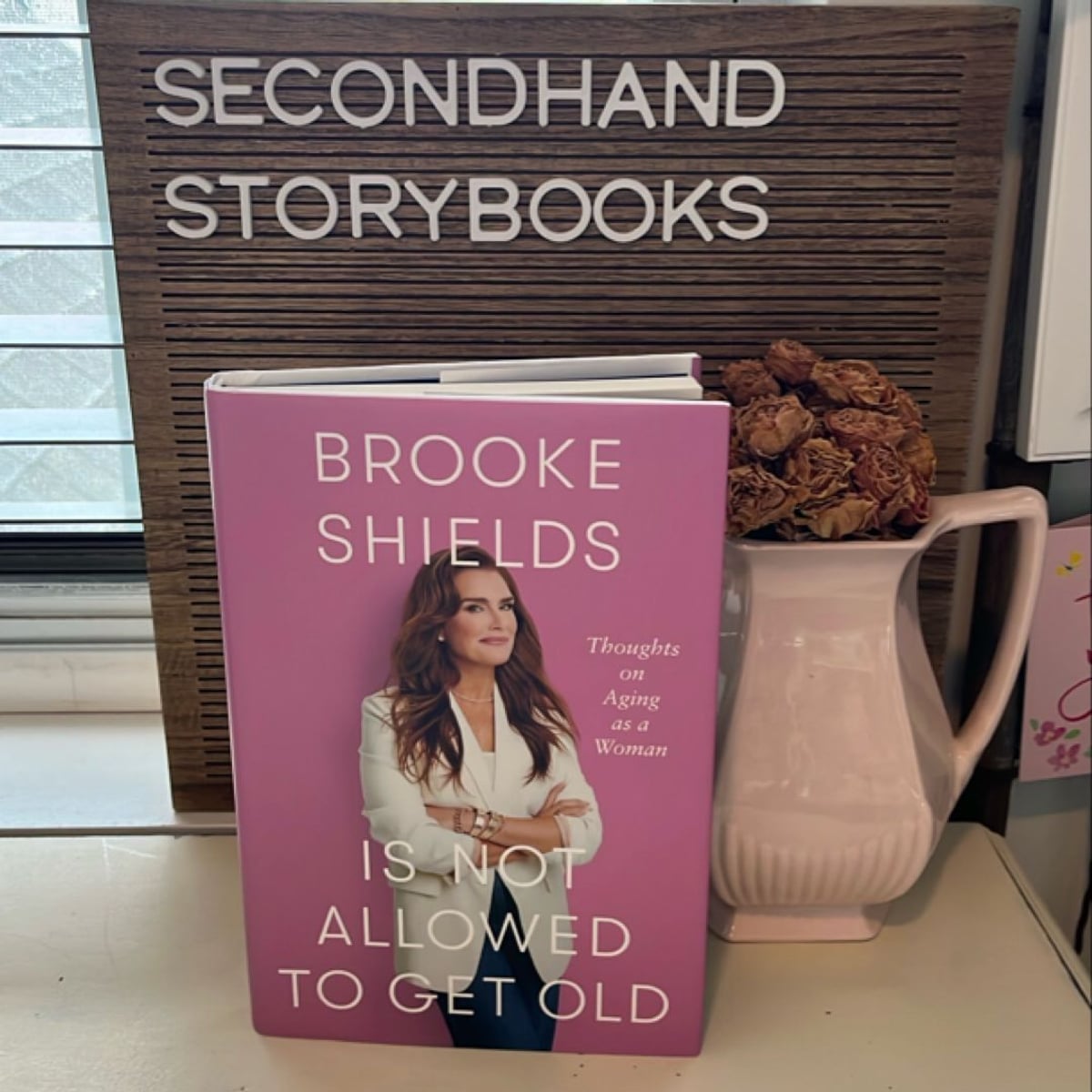 Brooke Shields Is Not Allowed to Get Old by Brooke Shields, Rachel Bertsche