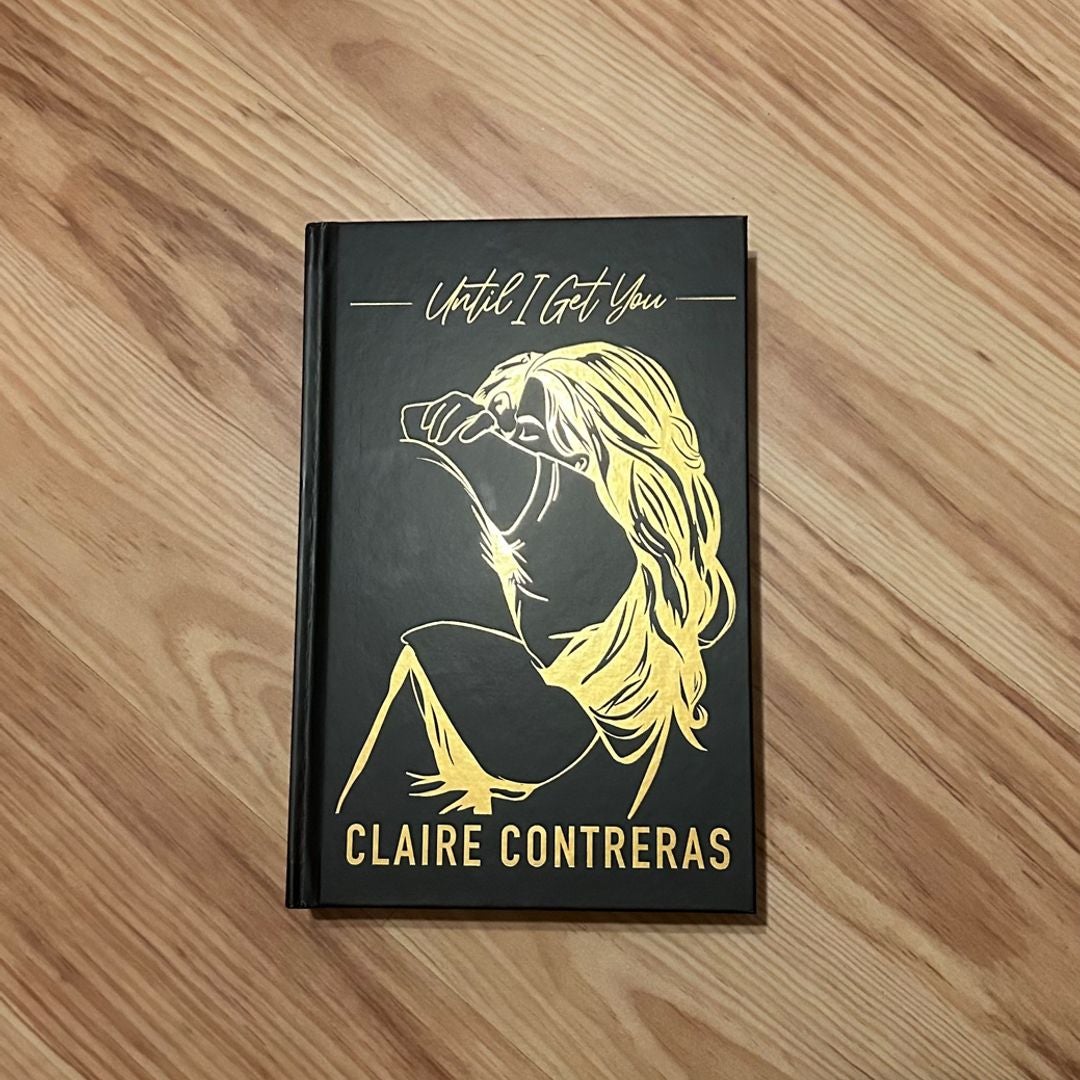 Until I Get You - Steamy Lit Exclusive by Claire Contreras , Hardcover | Pangobooks
