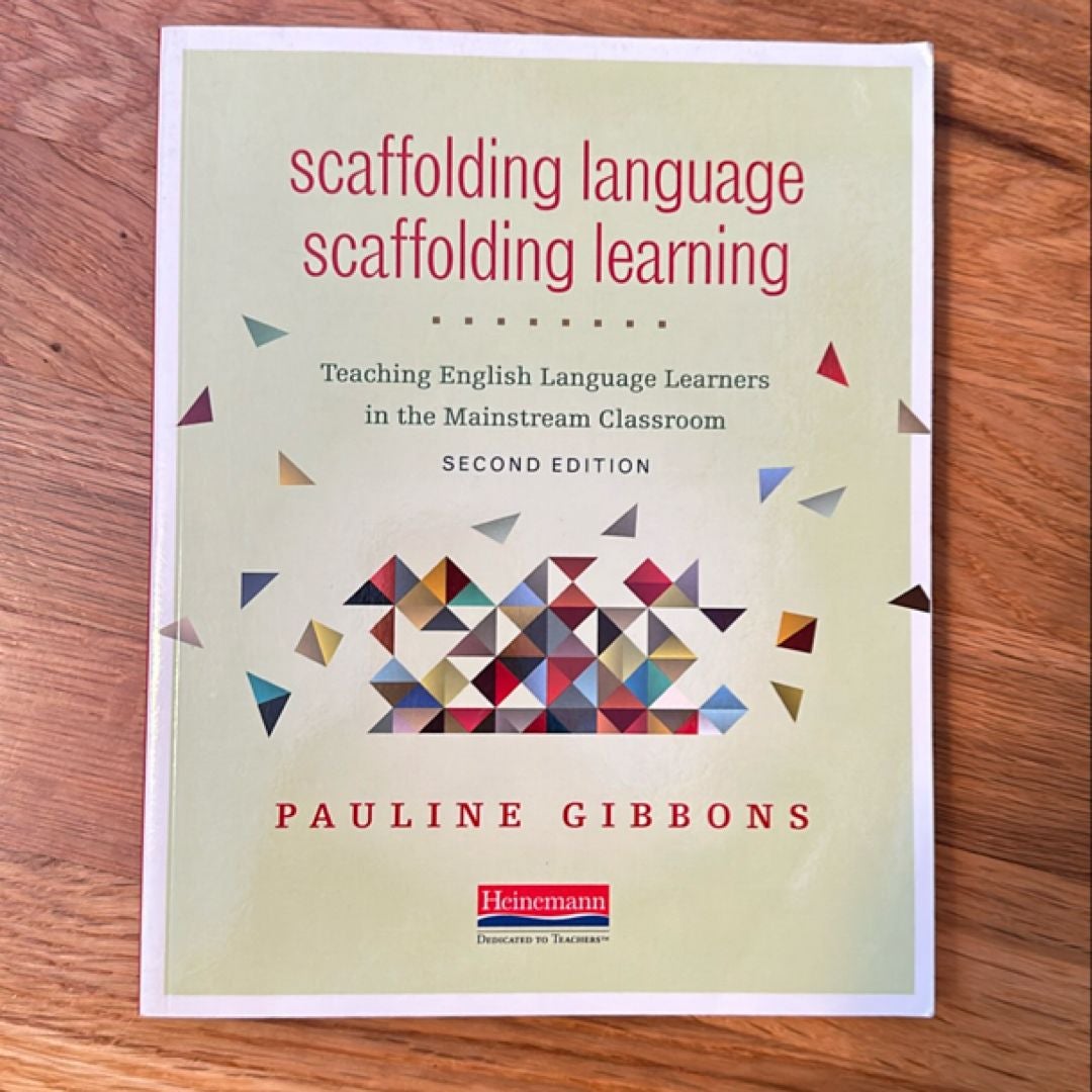 Scaffolding Language, Scaffolding Learning, Second Edition by Pauline Gibbons