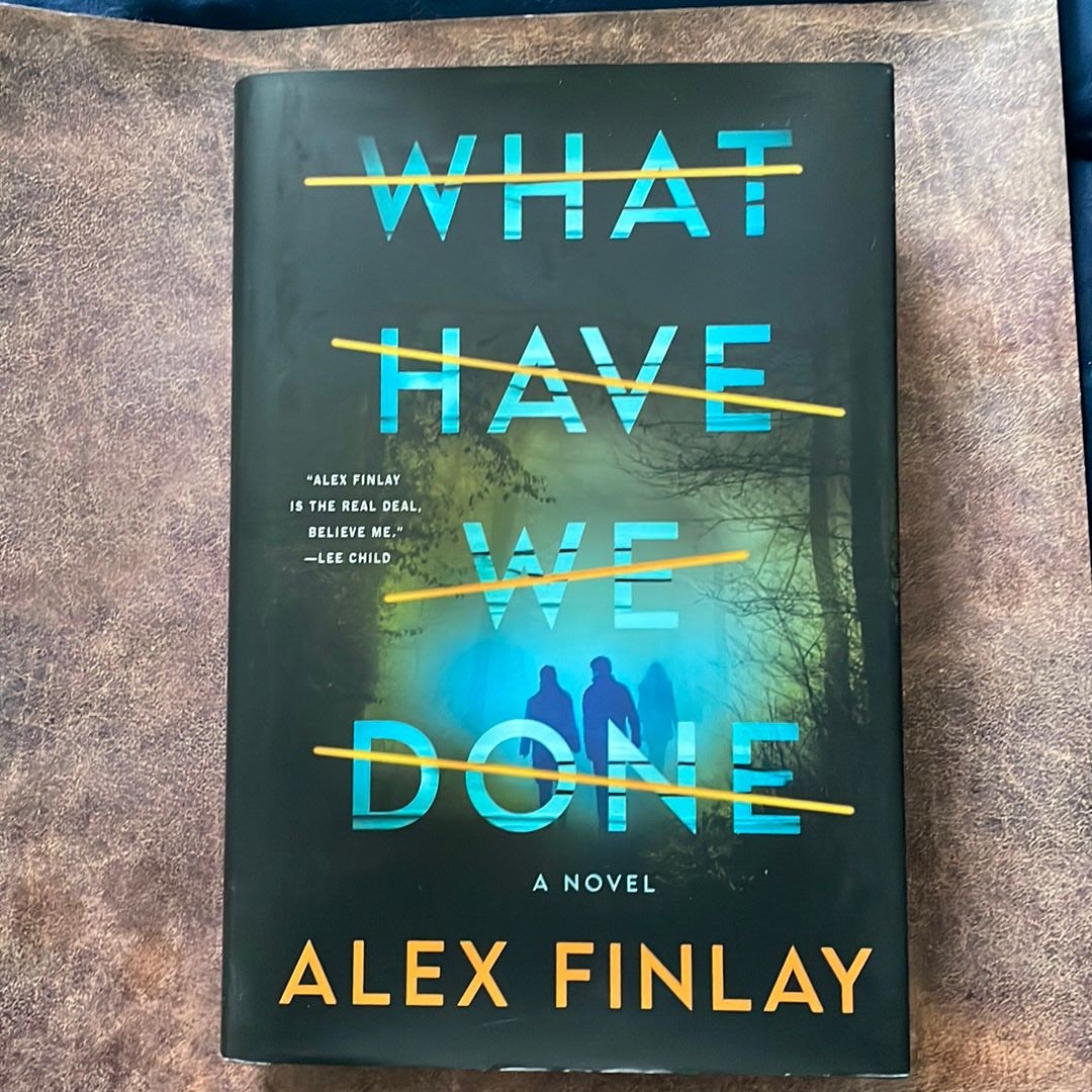 What Have We Done by Alex Finlay