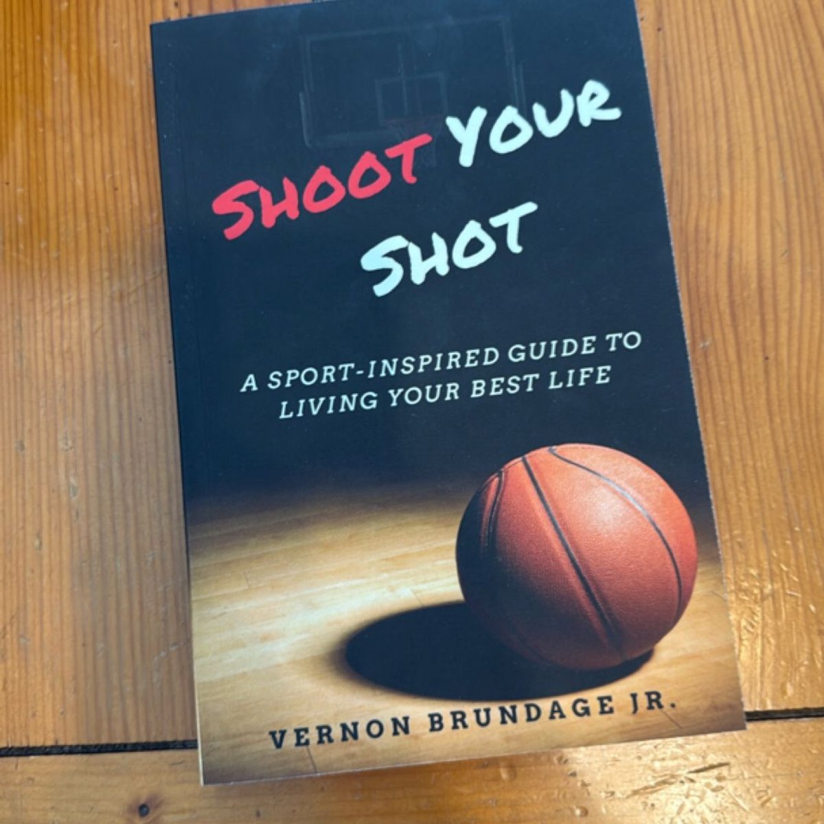 Shoot Your Shot: a Sport-Inspired Guide to Living Your Best Life by ...