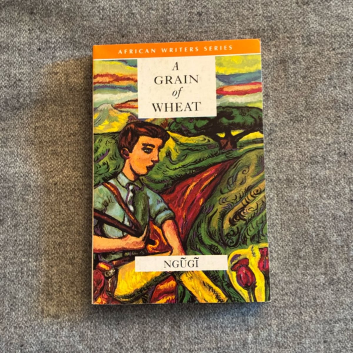 A Grain of Wheat by Ngugi wa Thiong'o; Abdulrazak Gurnah (Introduction ...