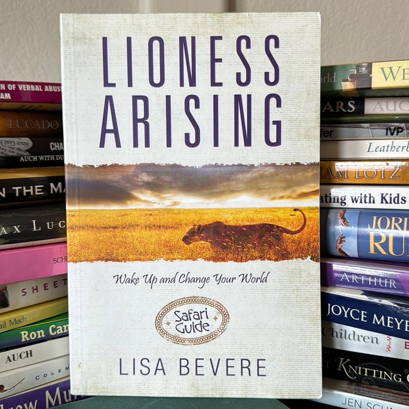 Lioness Arising Safari Guide by Lisa Bevere