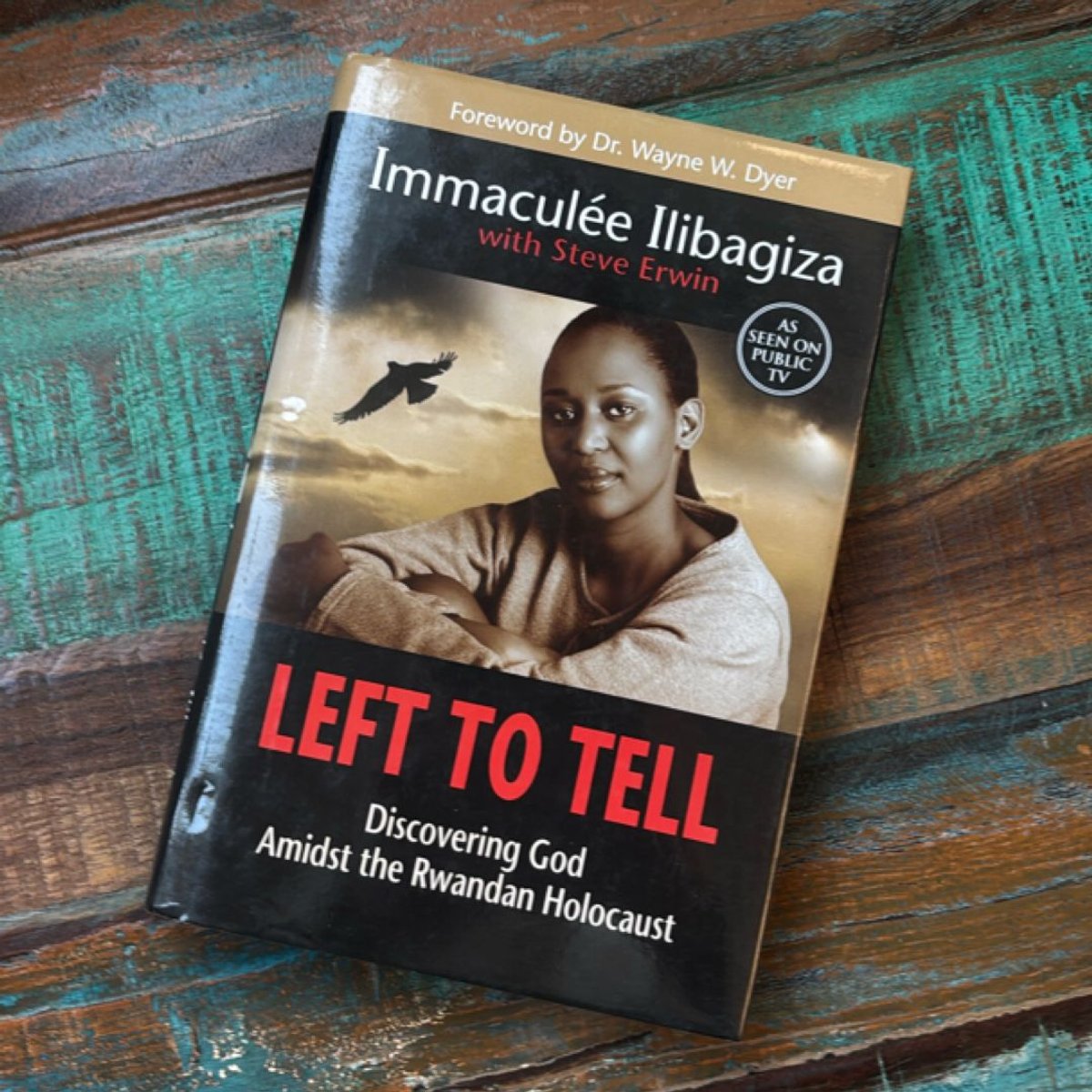 Left to Tell by Immaculée Ilibagiza, Steve Erwin, Wayne Dyer