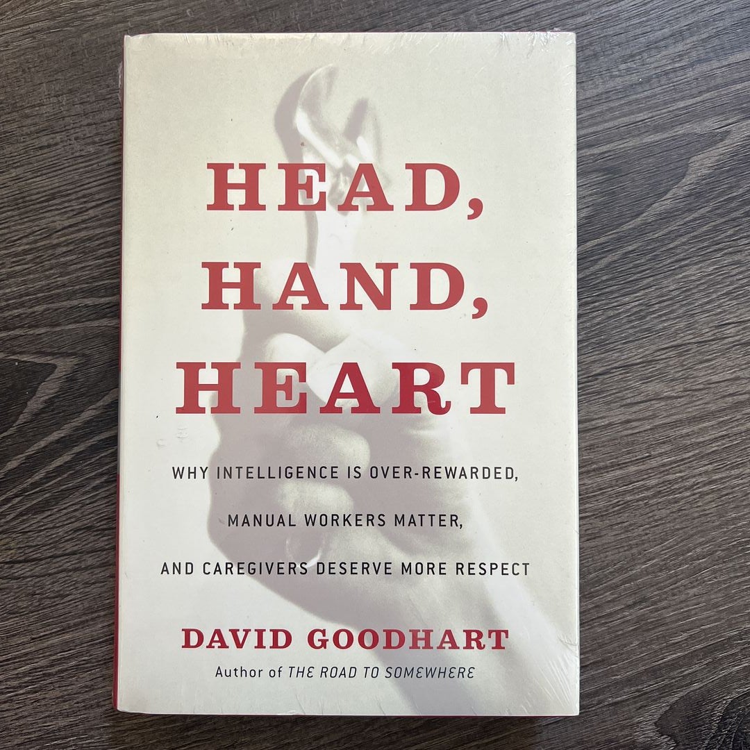 Head, Hand, Heart by David Goodhart