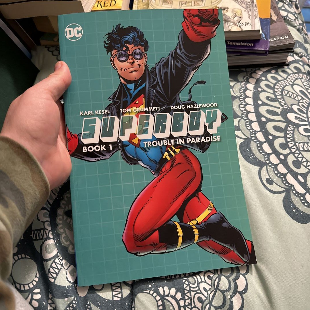 Superboy Book One: Trouble in Paradise by Karl Kesel