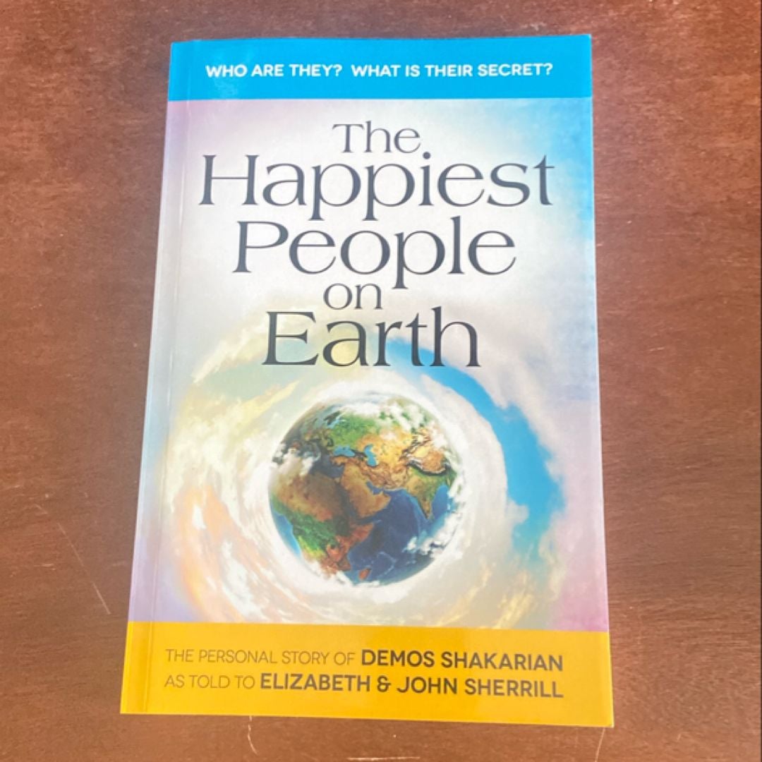 The Happiest People on Earth by Elizabeth Sherrill, John Sherrill