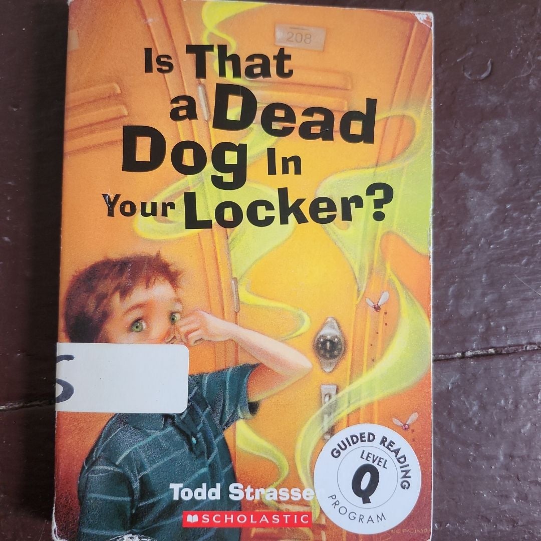Is That a Dead Dog in Your Locker? by Todd Strasser