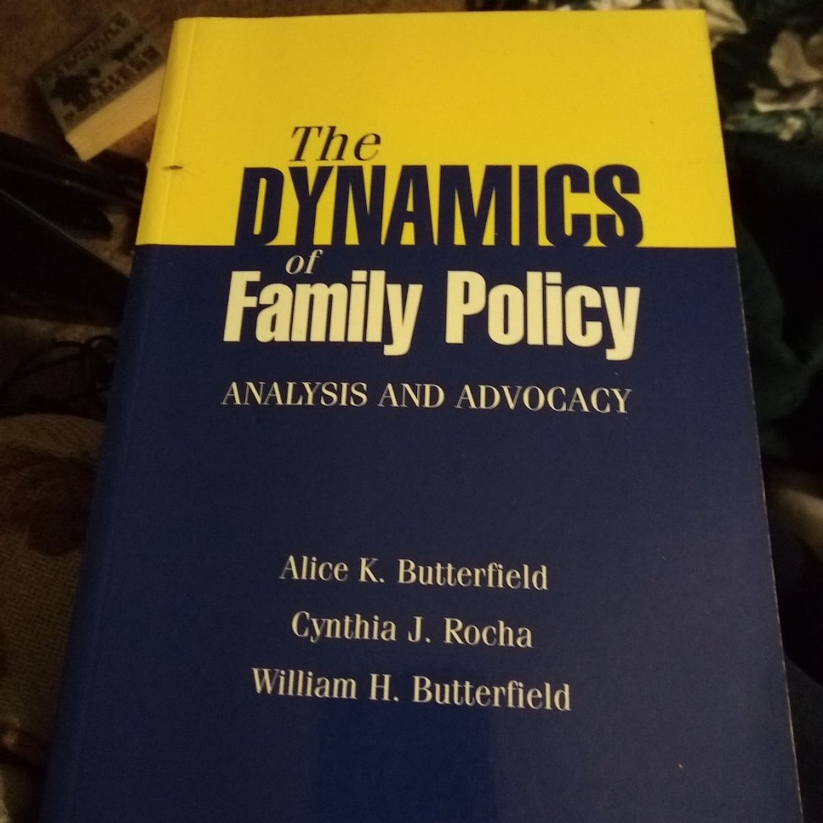 The Dynamics of Family Policy by Alice K. Butterfield, Cynthia J. Rocha ...