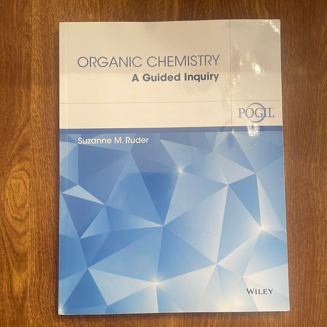 Organic Chemistry by Suzanne M. Ruder, The POGIL Project