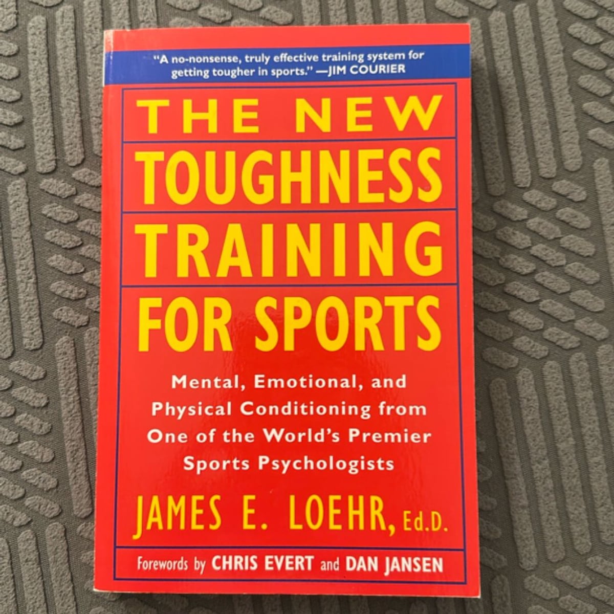 The New Toughness Training for Sports by James E. Loehr, Dan Jansen ...