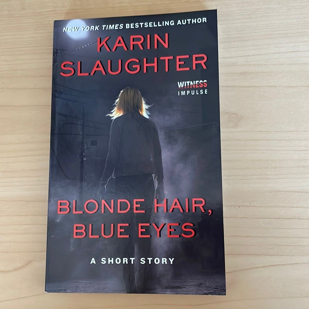 Blonde Hair, Blue Eyes by Karin Slaughter