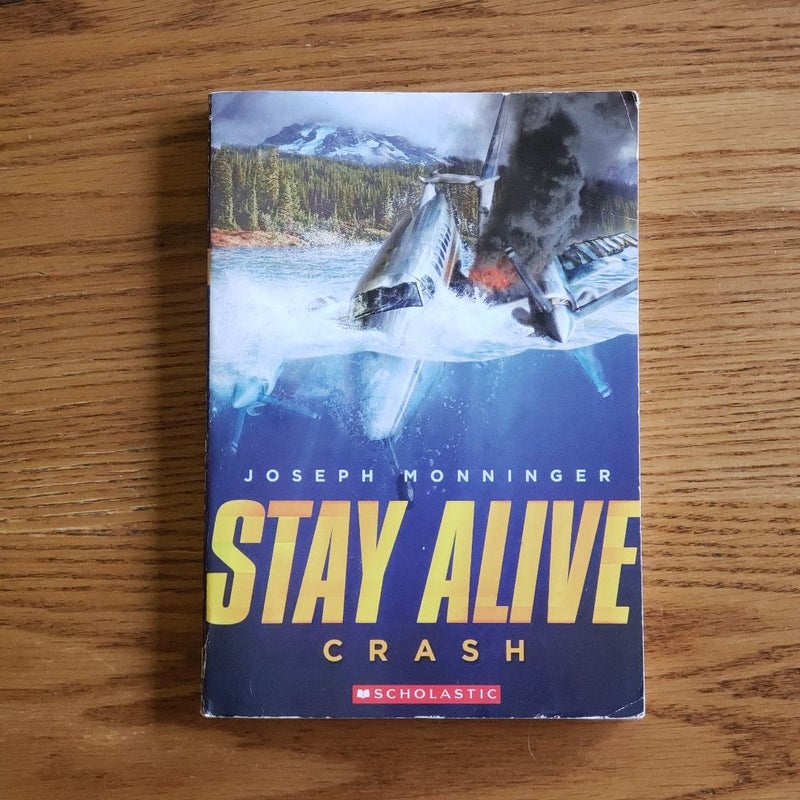 Stay Alive #1: Crash by Joseph Monninger