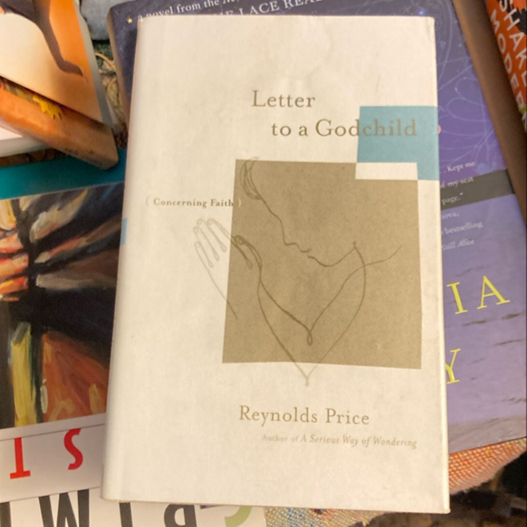 Letter to a Godchild by Reynolds Price