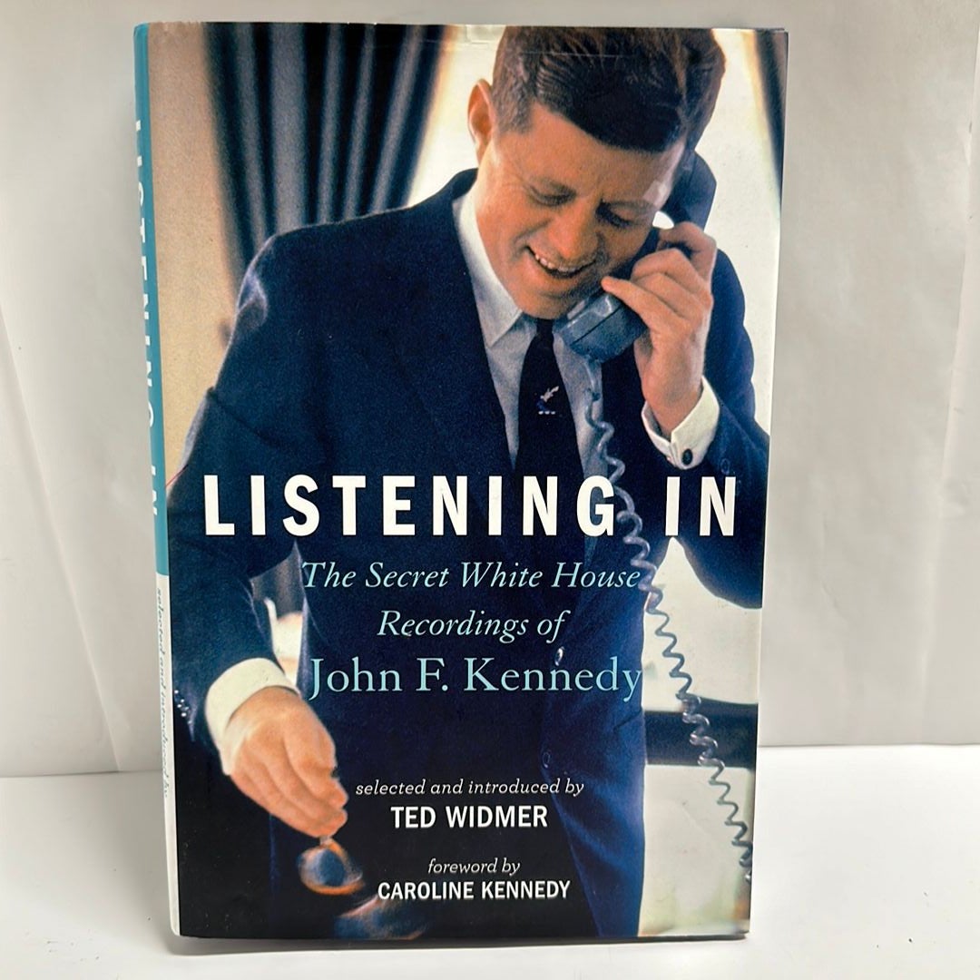 Listening In by Ted Widmer, Caroline Kennedy