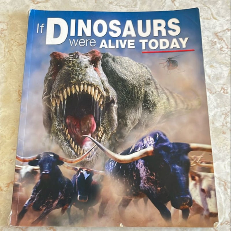 If Dinosaurs Were Alive Today (Scholastic) by