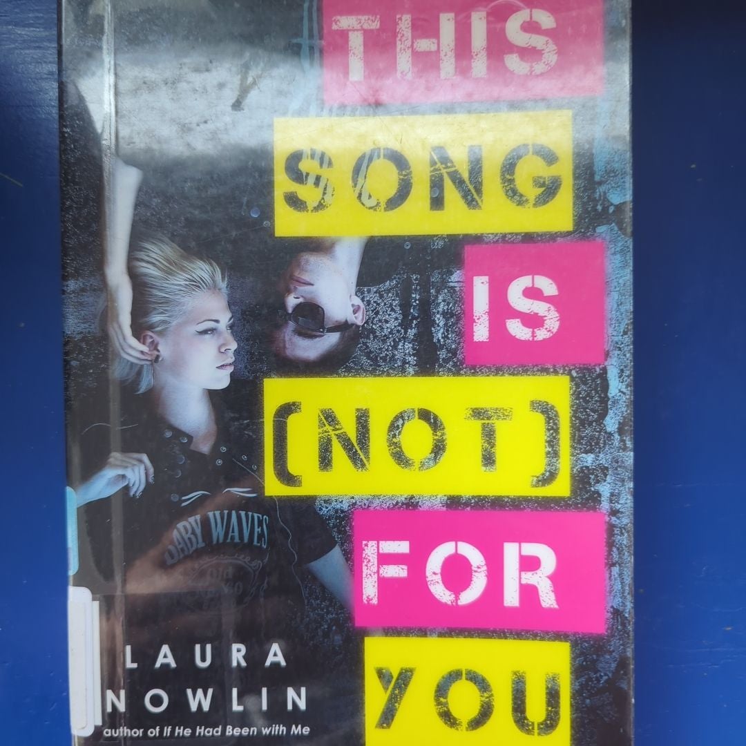 This Song Is (Not) for You by Laura Nowlin