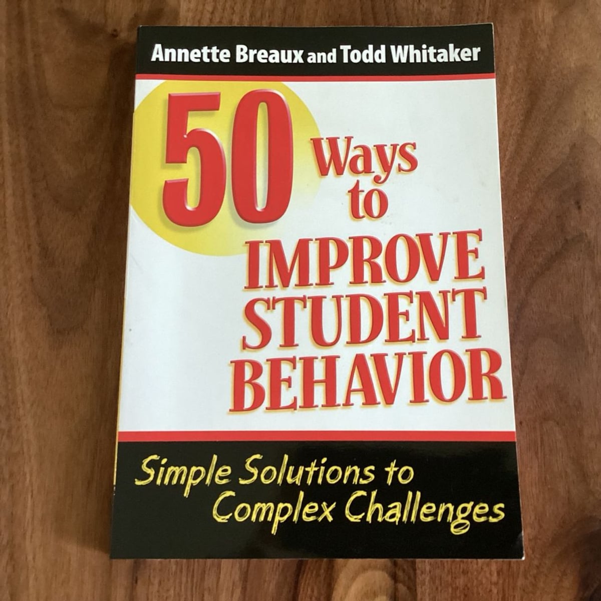 50 Ways to Improve Student Behavior by Todd Whitaker, Annette Breaux
