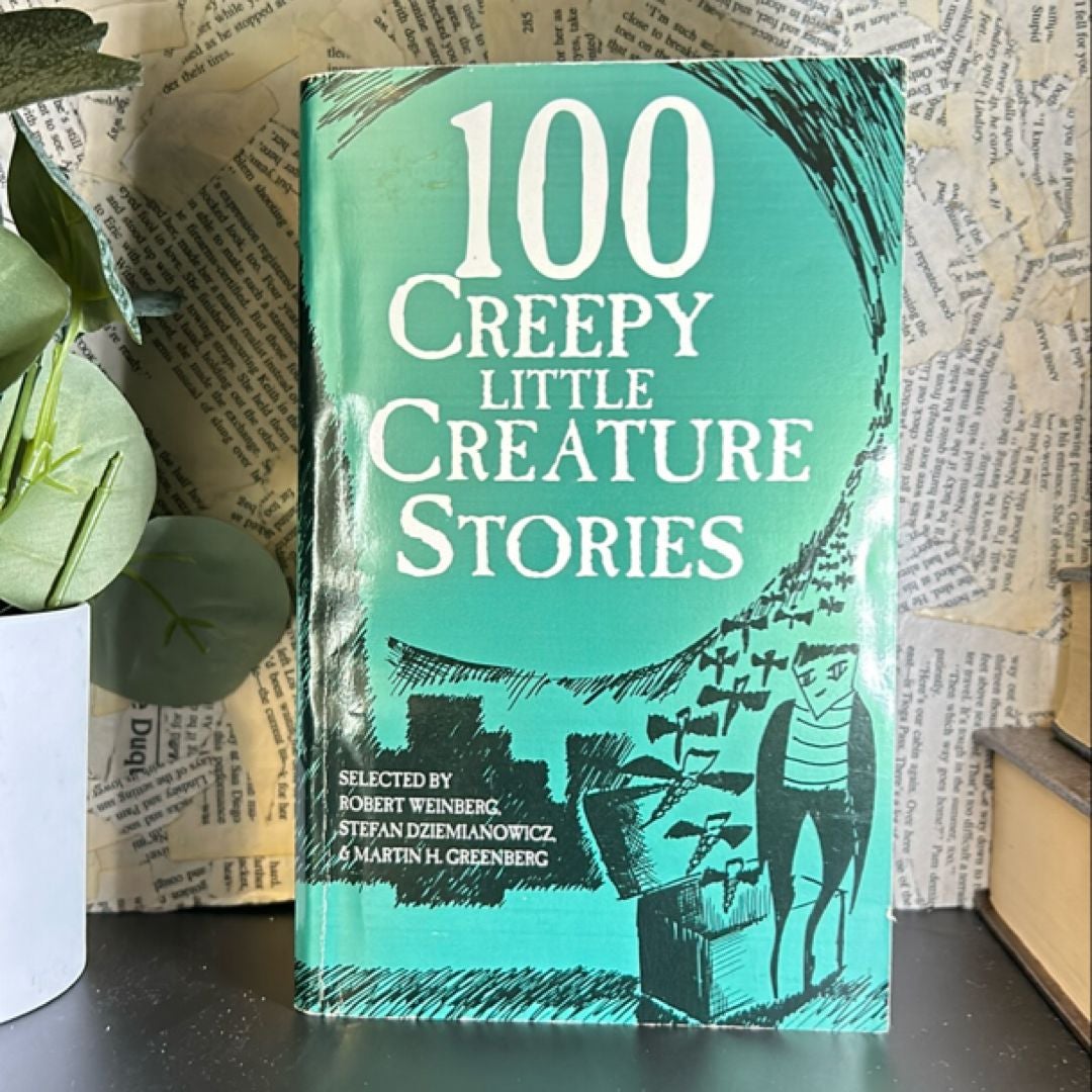 100 Creepy Little Creatures by Stefan R. Dziemianowicz, Robert E ...