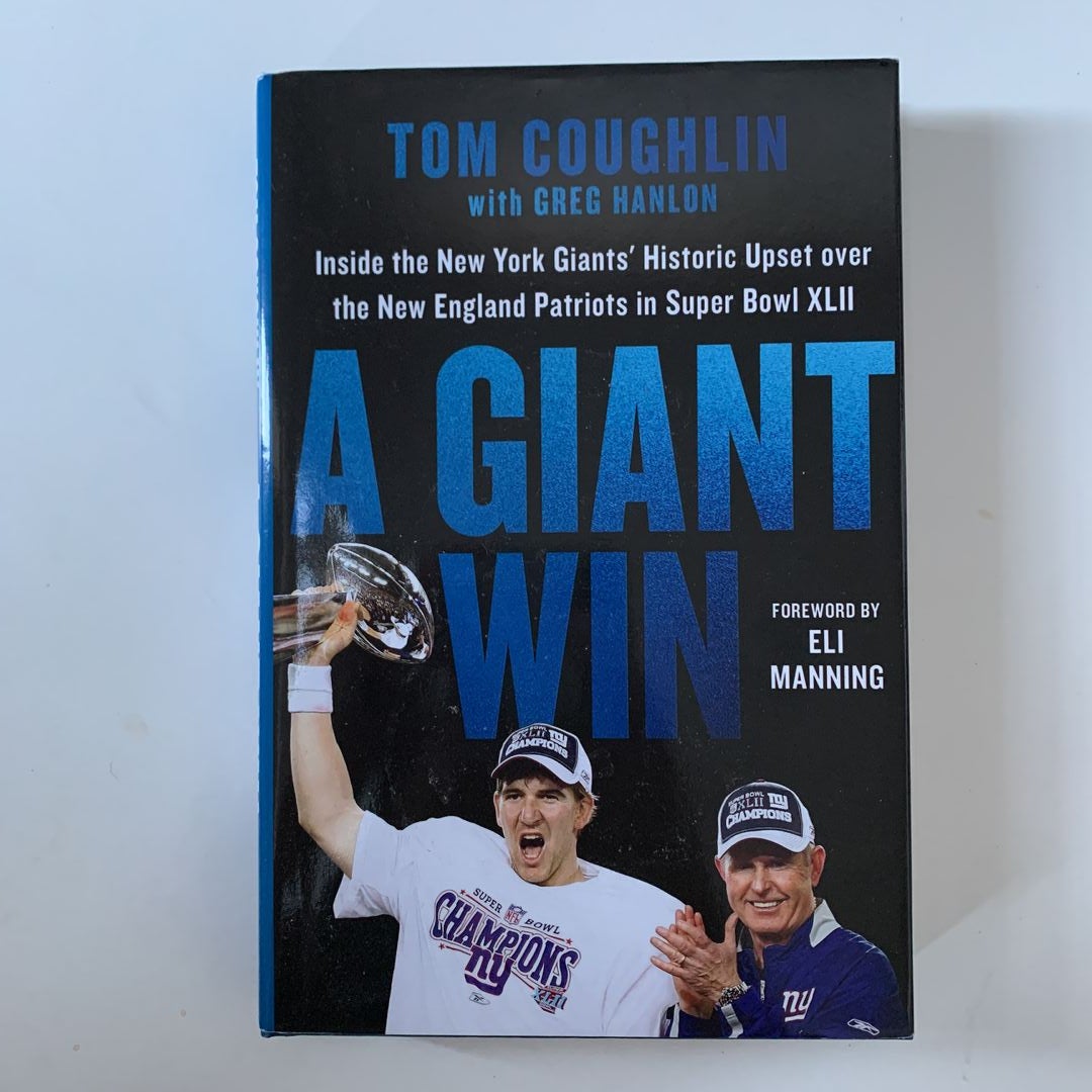 A Giant Win by Tom Coughlin, Greg Hanlon, Eli Manning