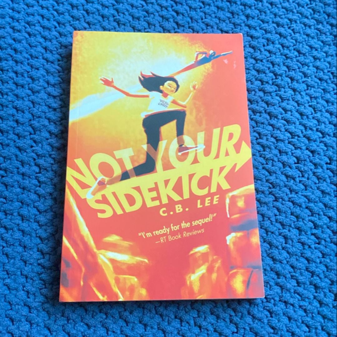 Not Your Sidekick by C. B. Lee