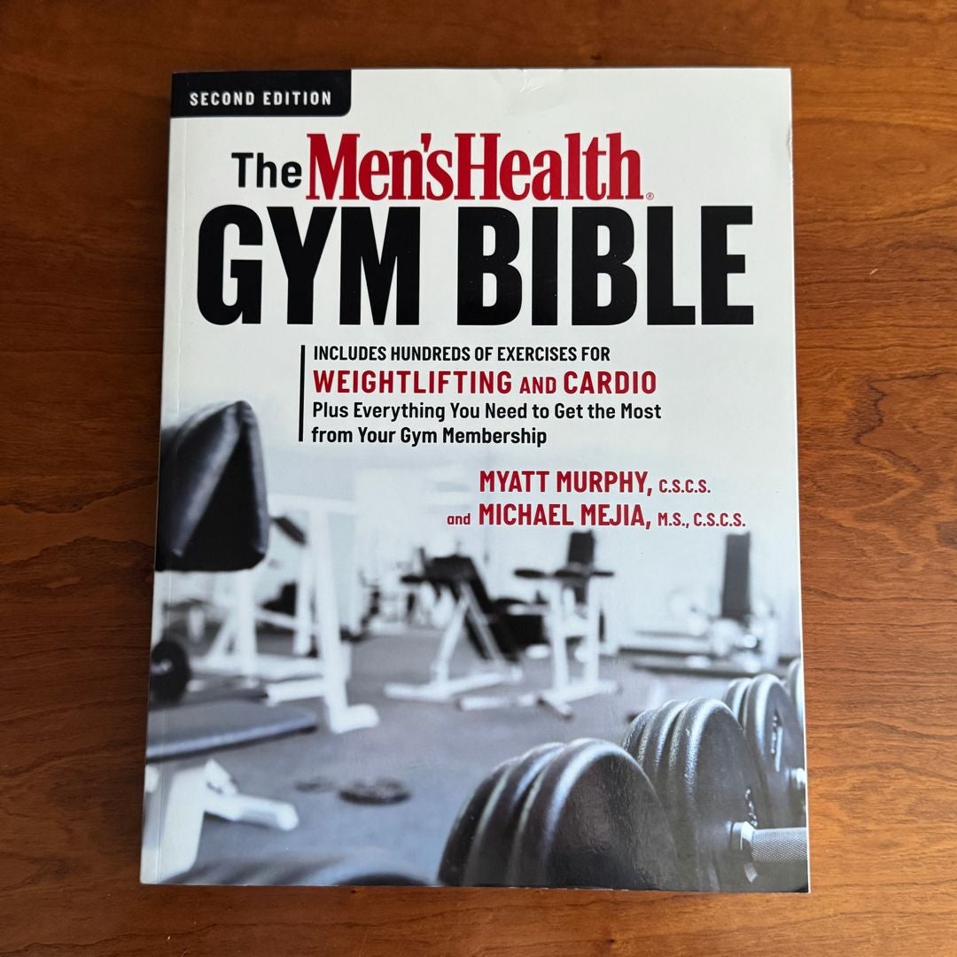 The Men's Health Gym Bible (2nd Edition) by Myatt Murphy, Michael Mejia