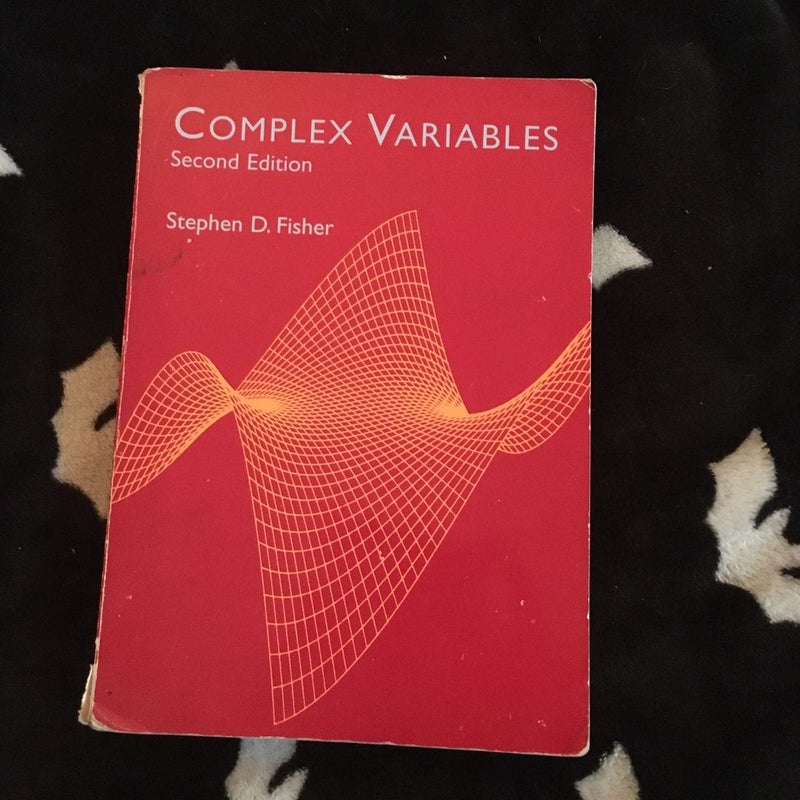 Complex Variables by Stephen D. Fisher Complex Variables by Stephen D. Fisher