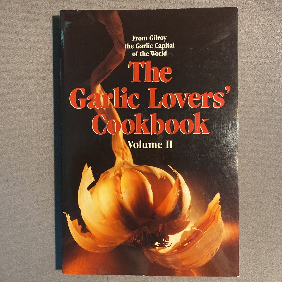 The Garlic Lovers' Cookbook by