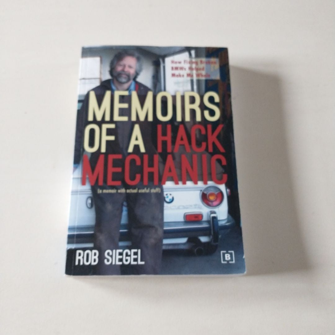 Memoirs of a Hack Mechanic by Rob Siegel