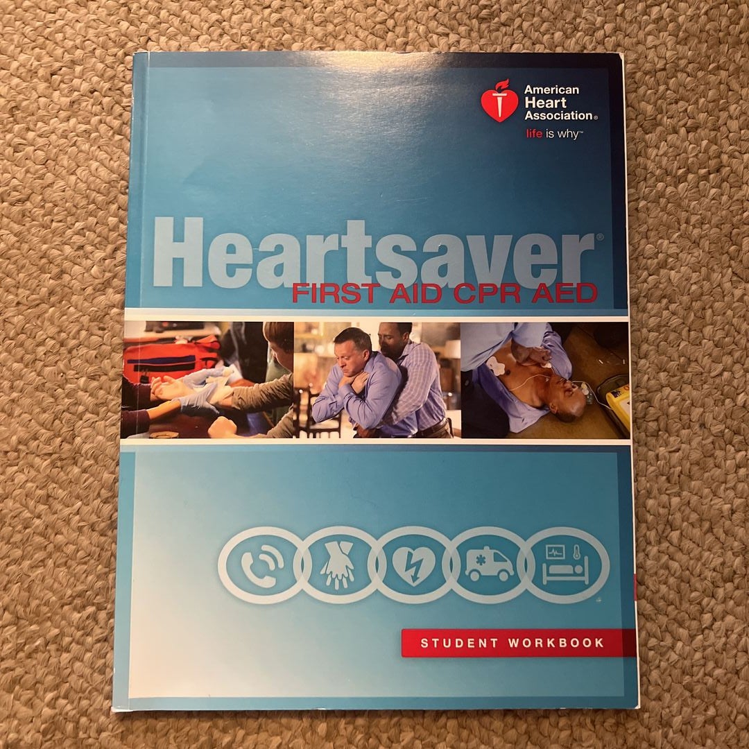 Heartsaver First Aid CPR AED Student Workbook by American Heart Association Staff