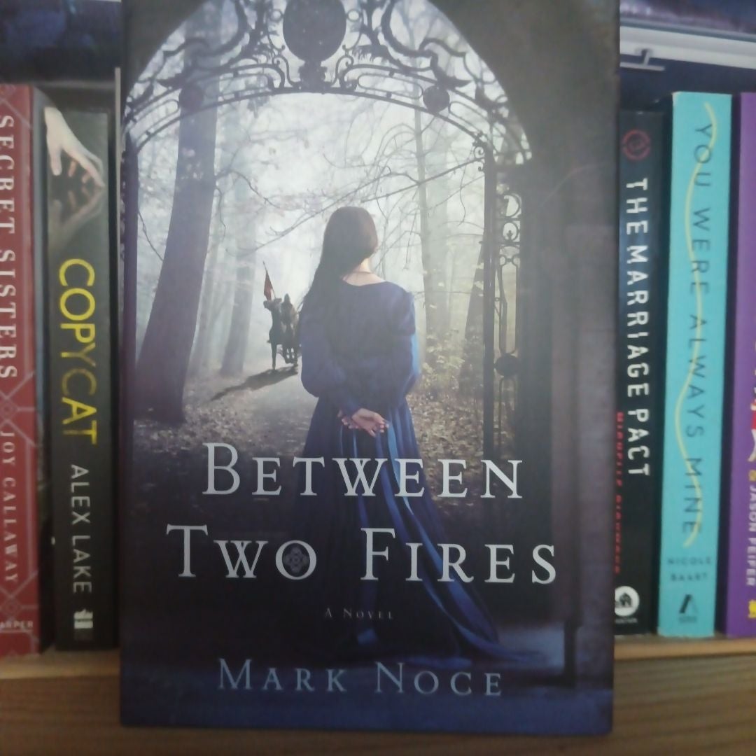 Between Two Fires by Mark Noce