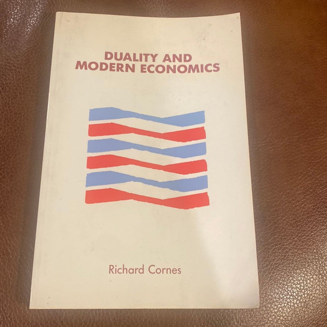 Duality and Modern Economics by Richard Cornes