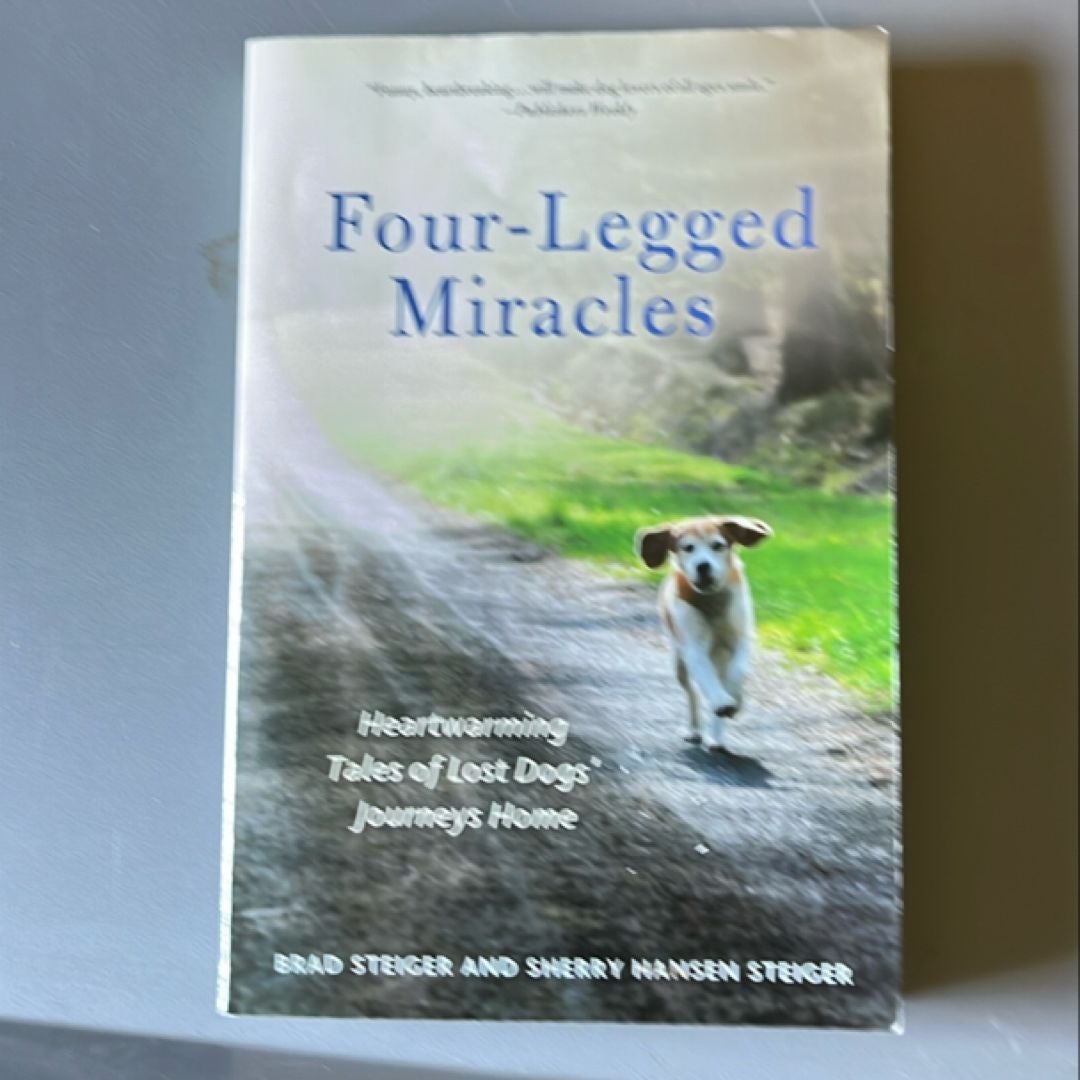 Four-Legged Miracles by Brad. Steiger, Sherry Hansen Steiger