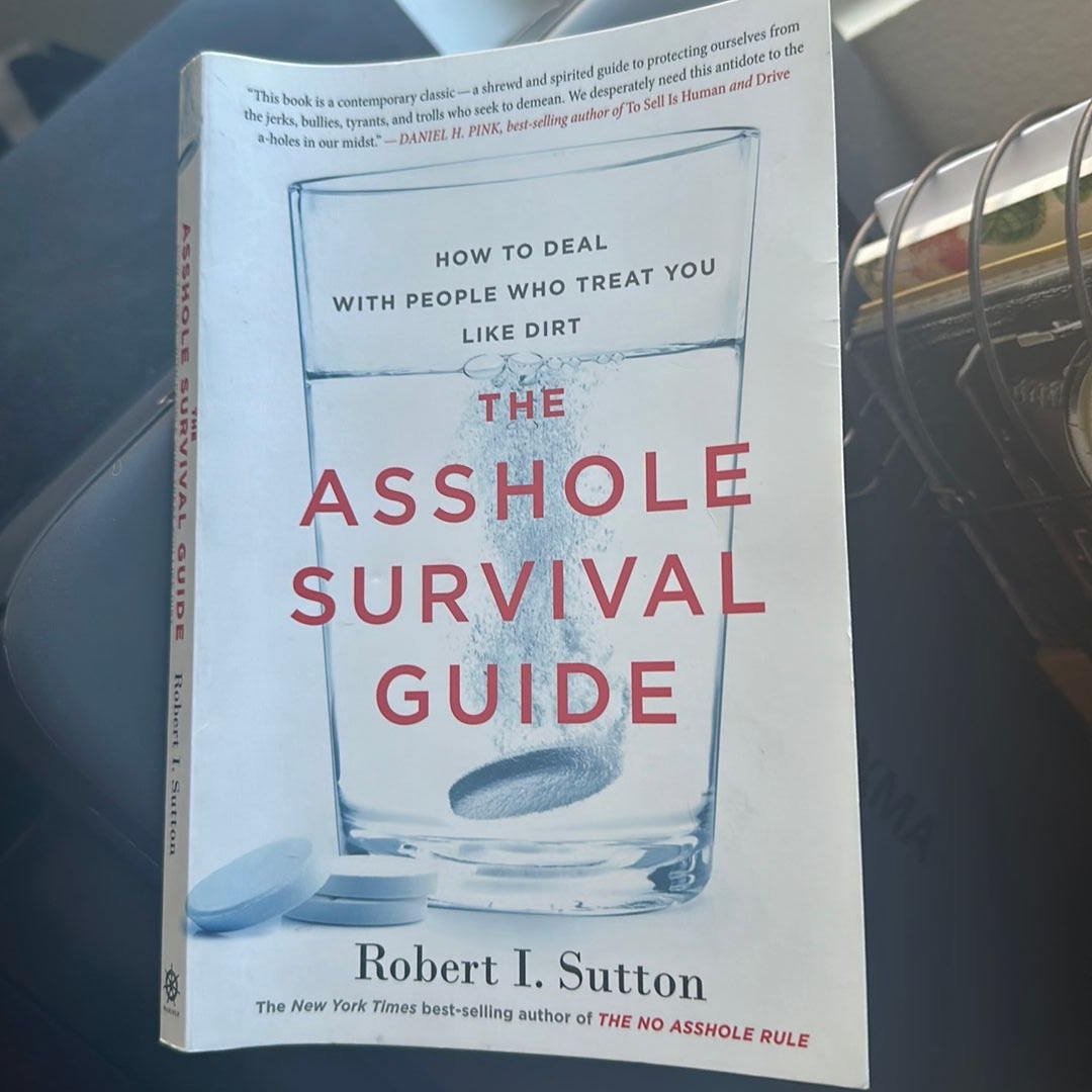 The Asshole Survival Guide by Robert I. Sutton
