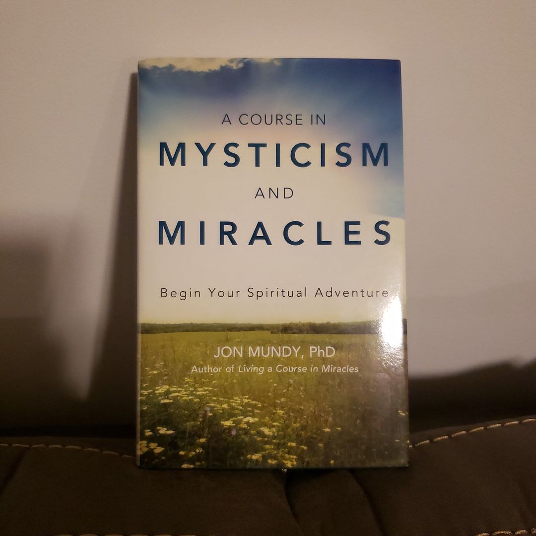 A COURSE IN MYSTICISM AND MIRACLES by Jon Mundy, PhD, Hardcover ...