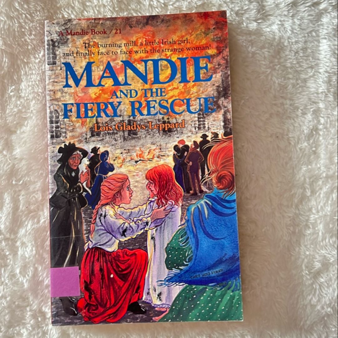 Mandie and the Fiery Rescue by Lois Gladys Leppard