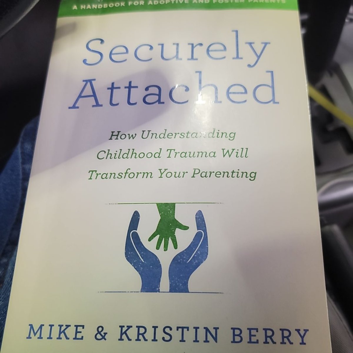 Securely Attached by Kristin A Handbook for Adoptive and Foster ...