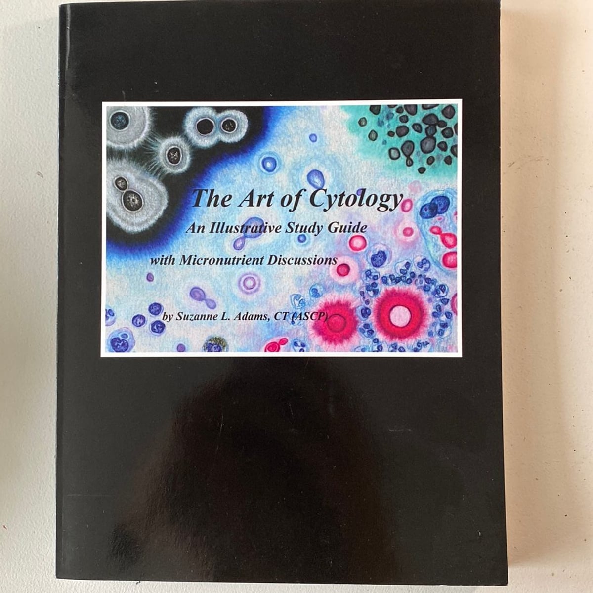 The Art of Cytology by Ct Suzanne L. Adams
