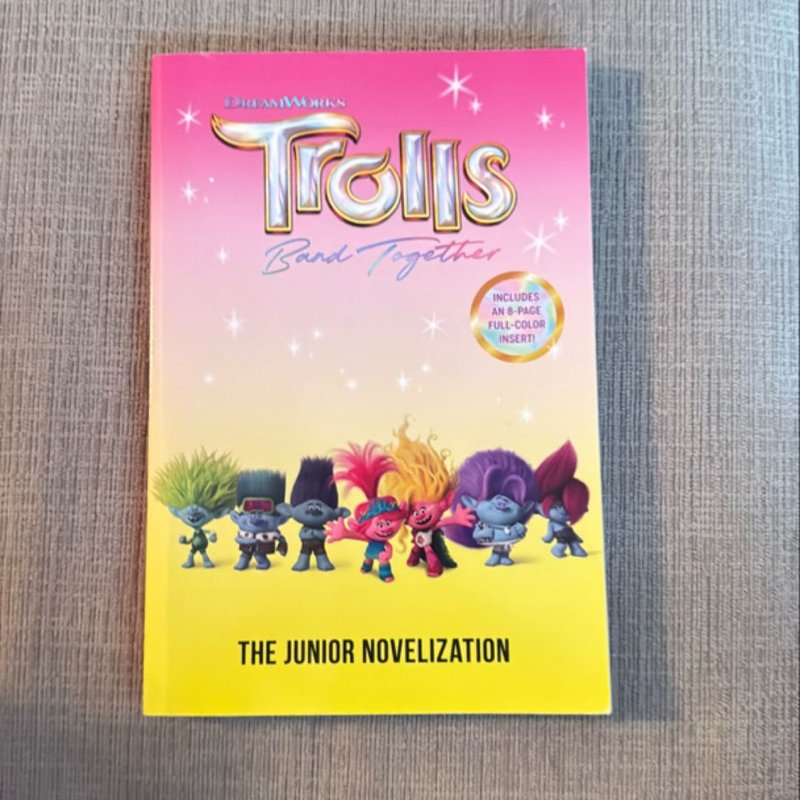 Trolls Band Together: the Junior Novelization (DreamWorks Trolls) by ...