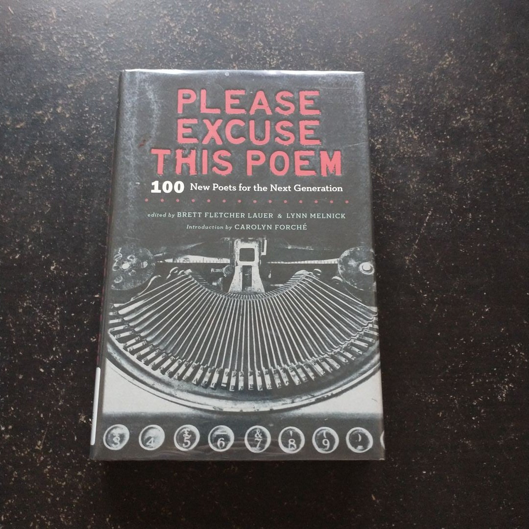 Please Excuse This Poem by Brett F. Lauer, Lynn Melnick, Carolyn Forché
