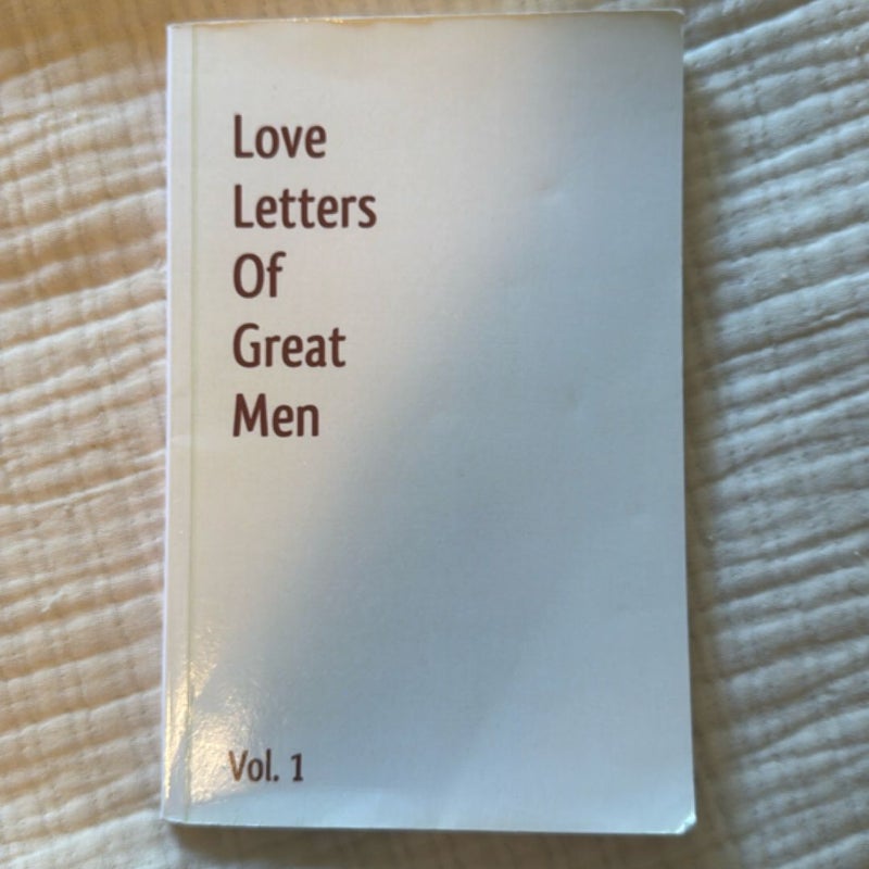 Love Letters of Great Men by Theodore Roosevelt, Jack. London, Franz ...