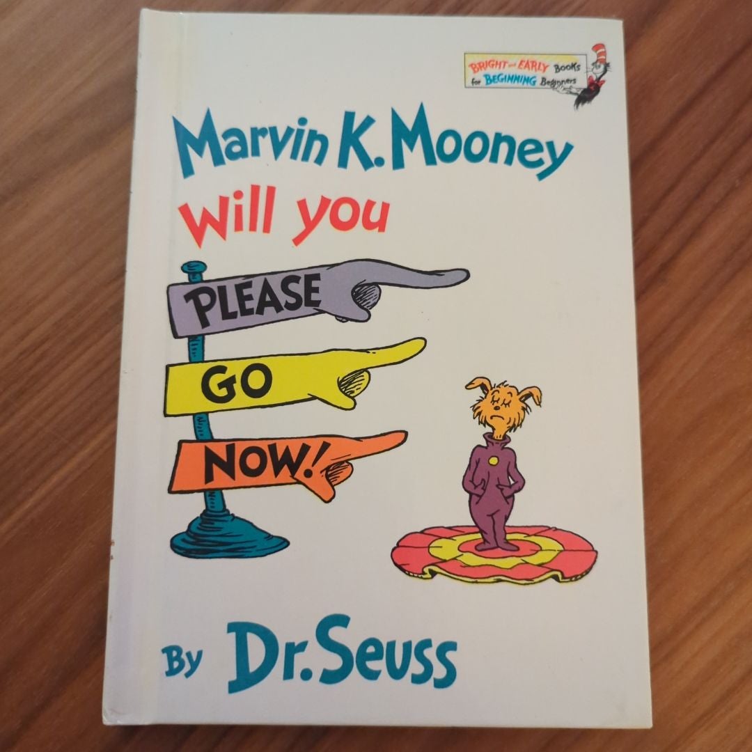 Marvin K. Mooney Will You Please Go Now! by Seuss