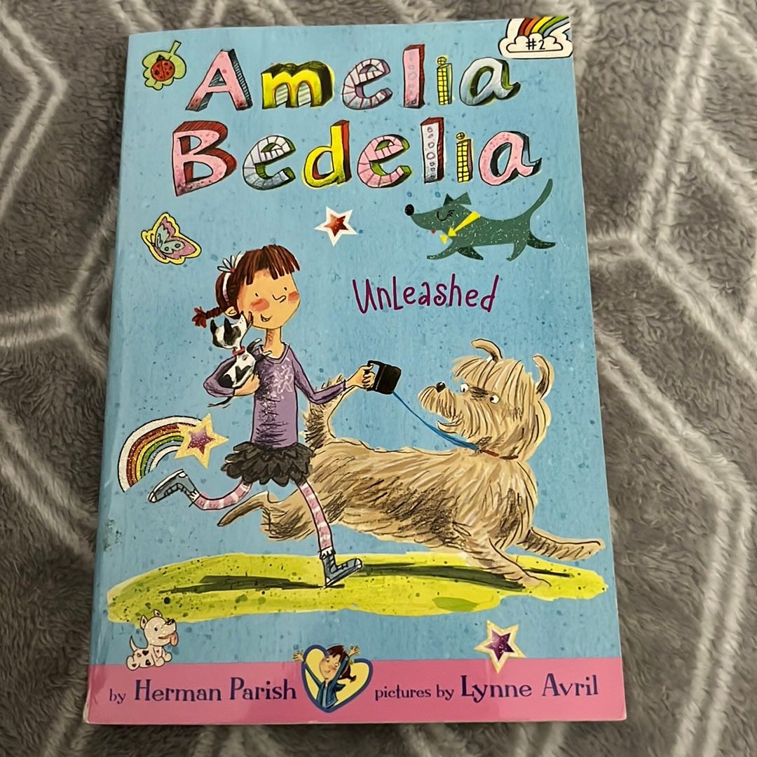 Amelia Bedelia Chapter Book #2: Amelia Bedelia Unleashed by Herman Parish